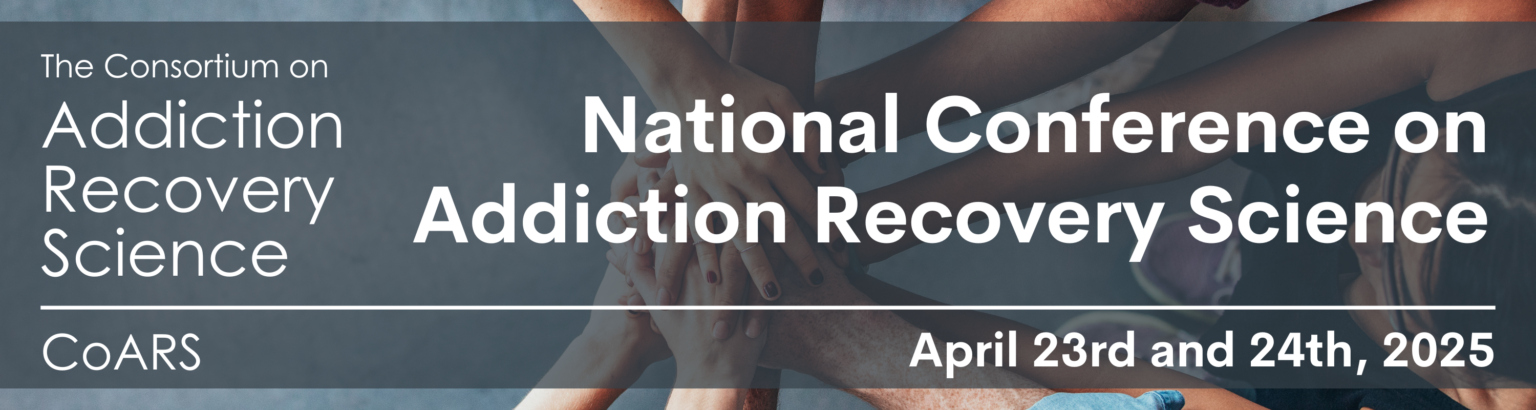 CoARS Conference – Recovery Research Institute